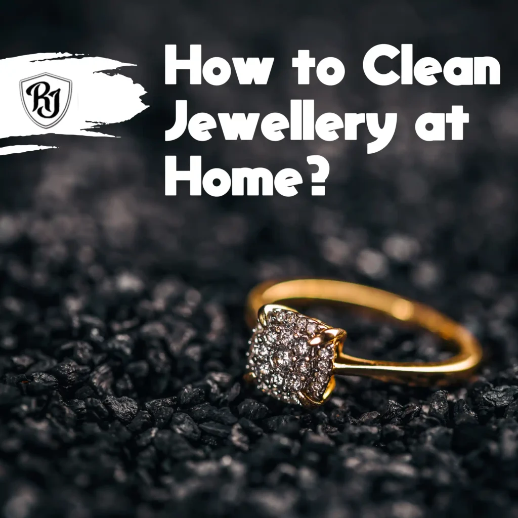 Easy Home Cleaning Methods for Jewellery - Ronesans